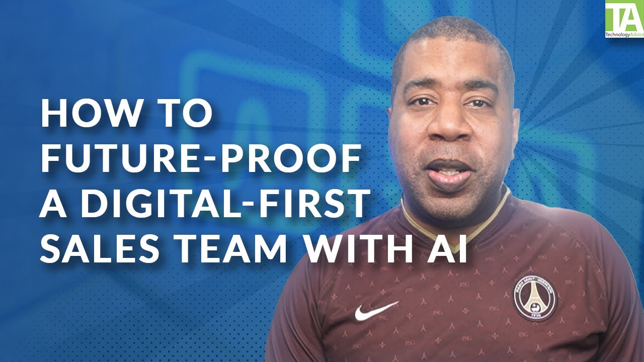 VIDEO: How to Prepare for a Digital-First Sales Team with AI